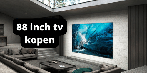 88 inch TV kopen? Bekijk het aanbod & koopgids (2025)